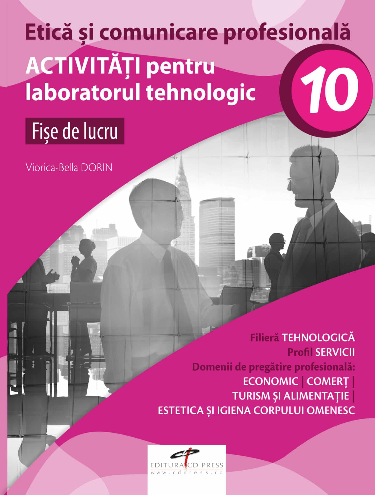 Etică și comunicare profesională – Fișe de lucru – Clasa a X-a – CLASA ...